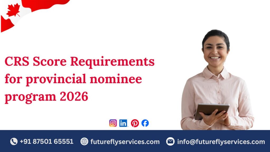 CRS Score Requirements for Provincial Nominee Program 2026