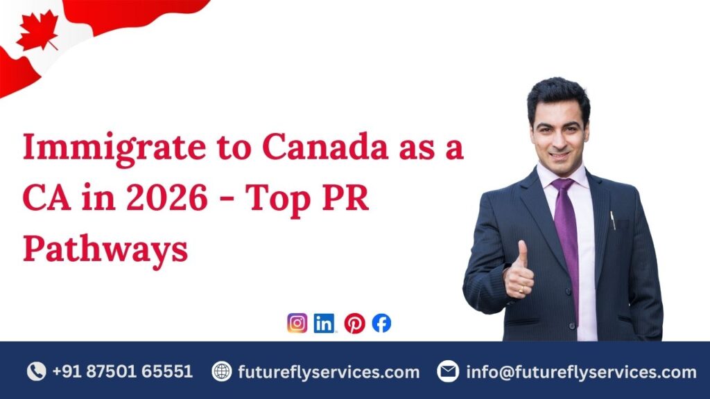 Canada PR for CAs 2026: Express Entry & CPA Guide | Future Fly